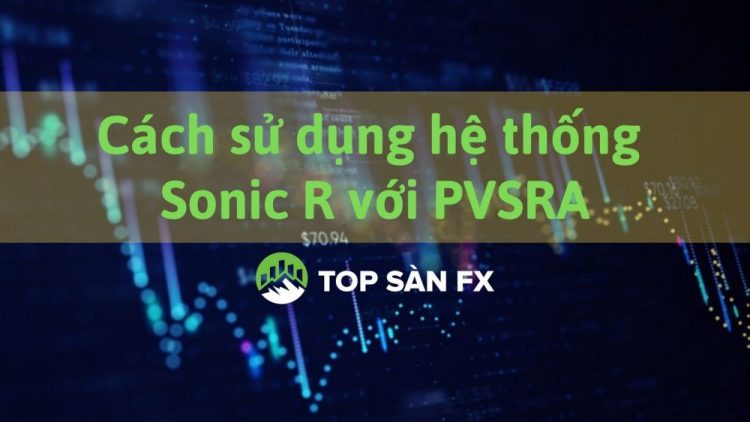 Sonic R là gì? Cách sử dụng hệ thống Sonic R trong Forex