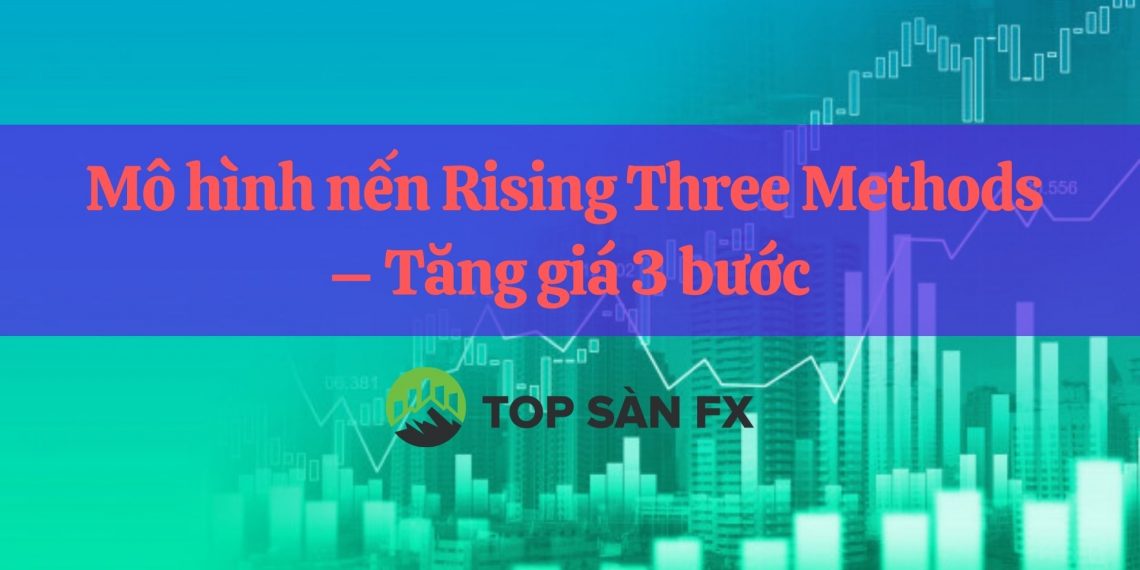Mô hình nến Rising Three Methods – Tăng giá 3 bước